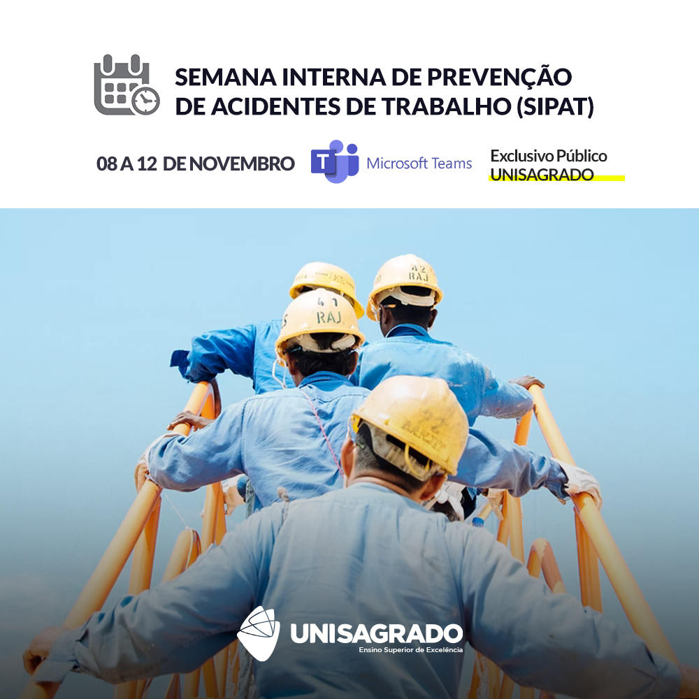 Semana Interna de Prevenção de Acidentes de Trabalho (SIPAT): “Mude o ...