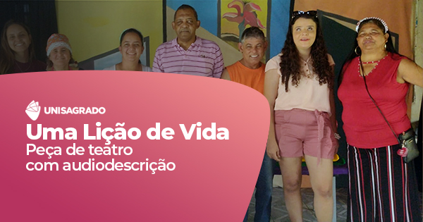 Peça de Teatro com Audiodescrição - Eventos - UNISAGRADO