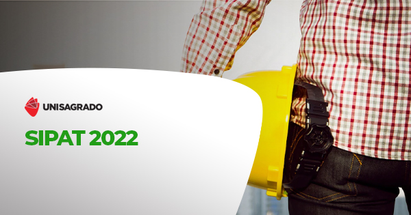 SIPAT 2022 - Sinta-se seguro no UNISAGRADO - Eventos - UNISAGRADO